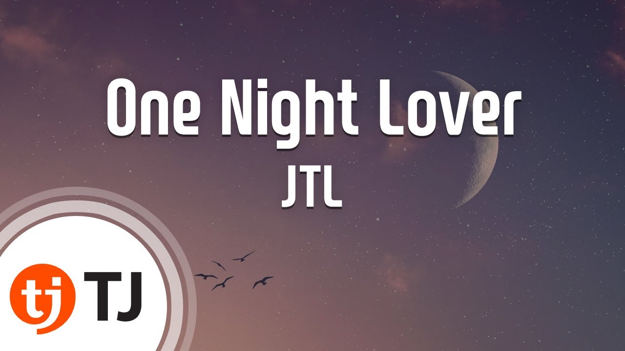 [TJ노래방] One Night Lover - JTL / TJ Karaoke - YouTube