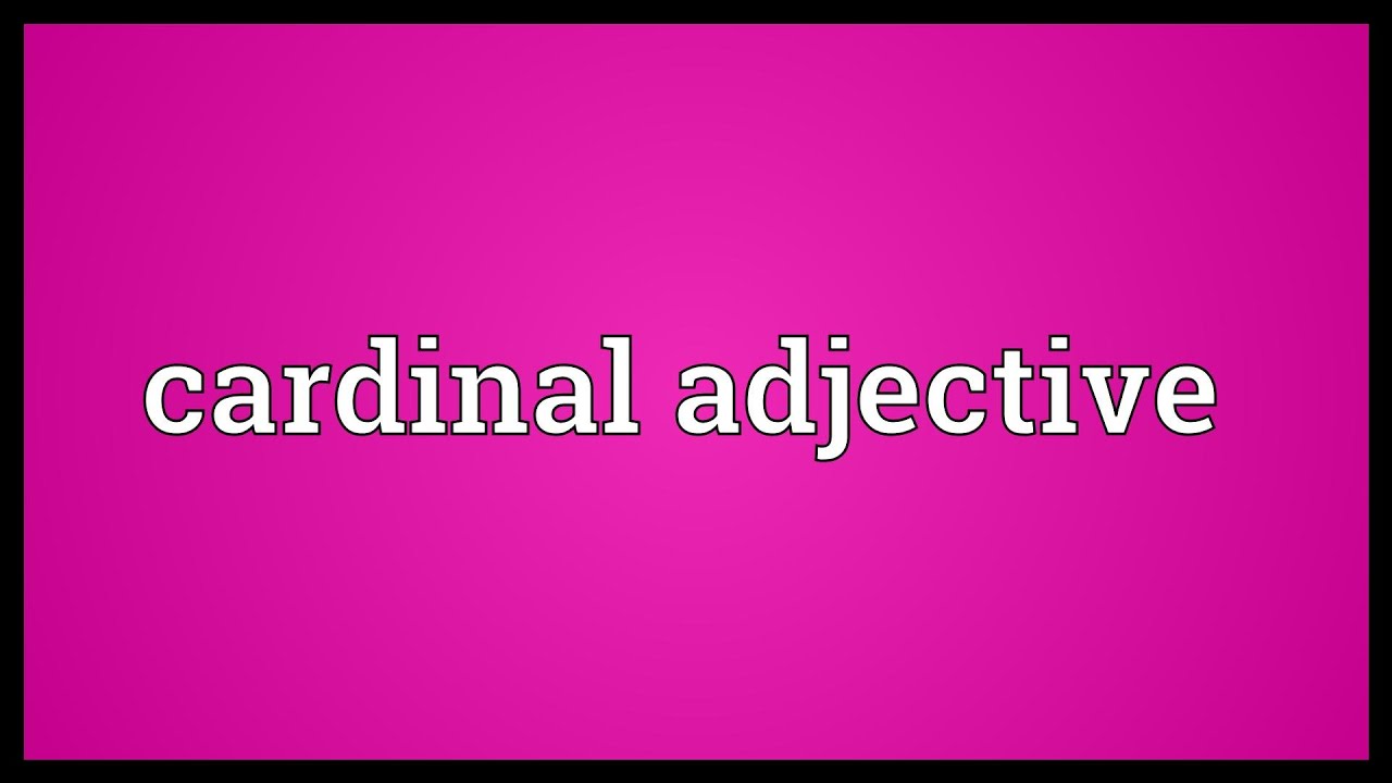 Cardinal adjective Meaning - YouTube