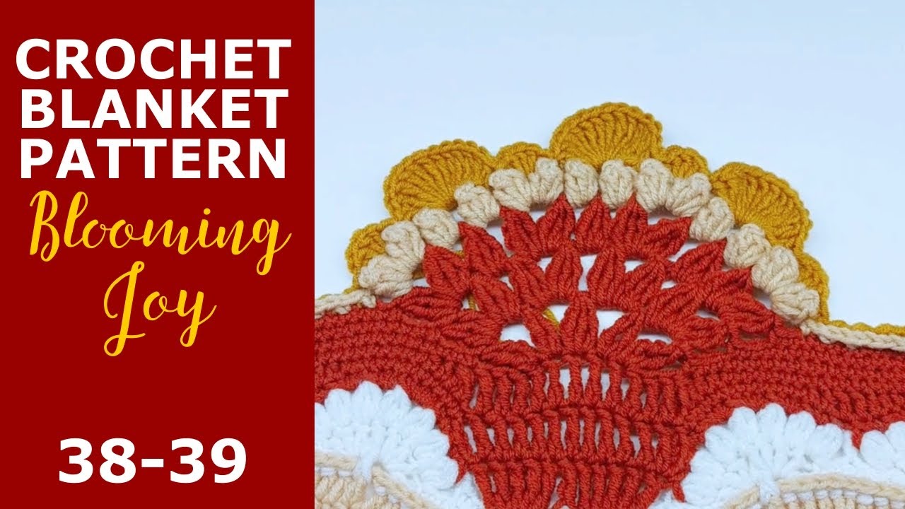 Blooming Joy Crochet Blanket Pattern Tutorial / Rounds 38-39 - YouTube