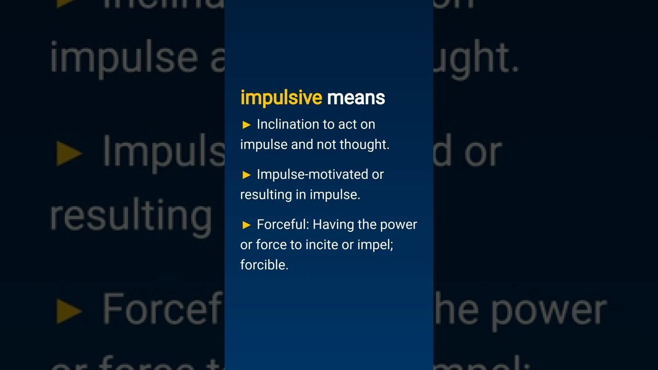What does impulsive mean store