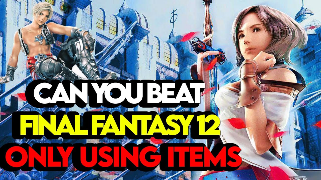 Can you Beat Final Fantasy 12 ONLY Using Items? - YouTube