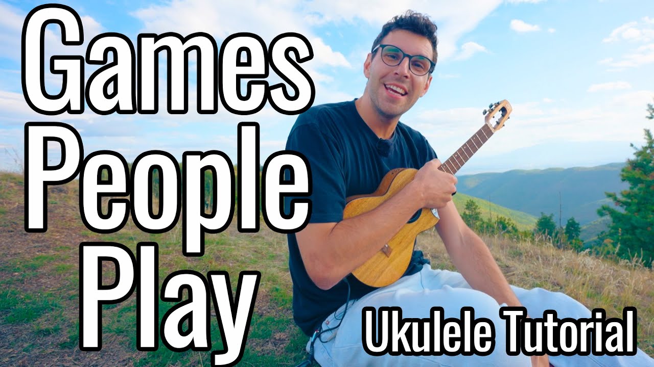 Games People Play (Ukulele Tutorial) - YouTube