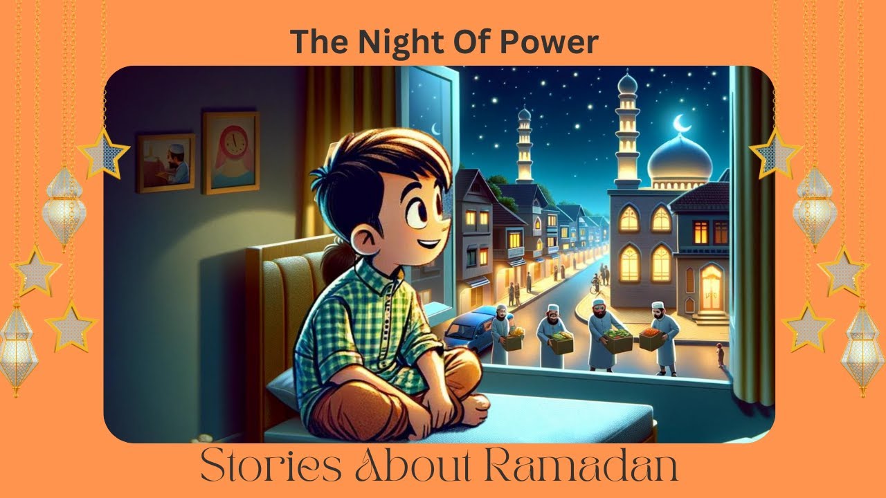 The Night Of Power | Kids Stories about Ramadan | Ramadan for kids ...