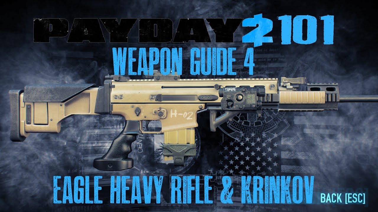Payday 2 101: Weapon Guide #4 - Heavy Eagle Rifle and Krinkov (Pre ...