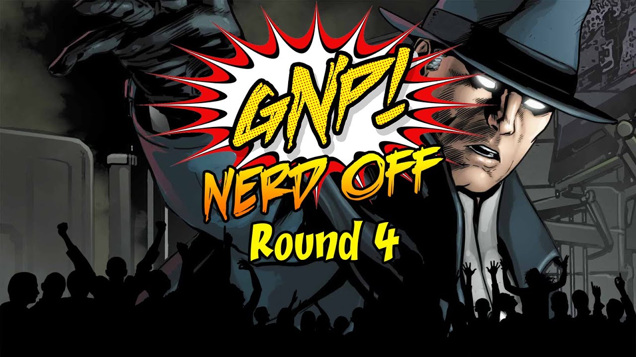 GNP's Nerd Off: Ep. 3- Round 4 of 4 “Superpower to Have in Real Life ...