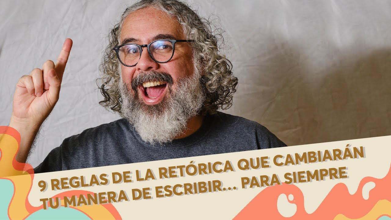 9 reglas de la retórica que cambiarán tu manera de escribir… para ...