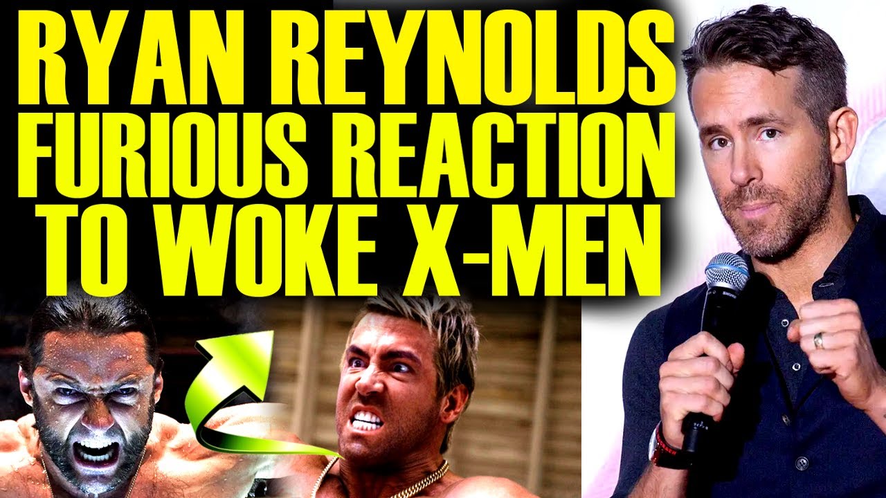 RYAN REYNOLDS FURIOUS REACTION TO WOKE X-MEN BY DISNEY AS DEADPOOL 3 ...