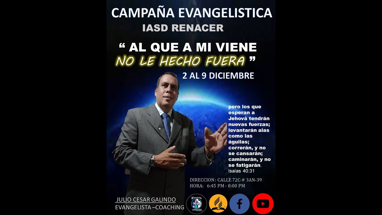 CAMPAÑA EVANGELISTICA IASD RENACER-CALI "AL QUE A MI VIENE NO LE ECHO ...