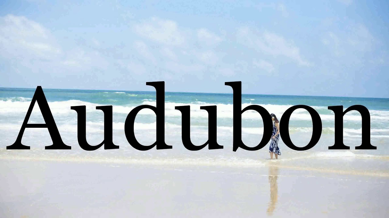 How To Pronounce Audubon🌈🌈🌈🌈🌈🌈Pronunciation Of Audubon - YouTube