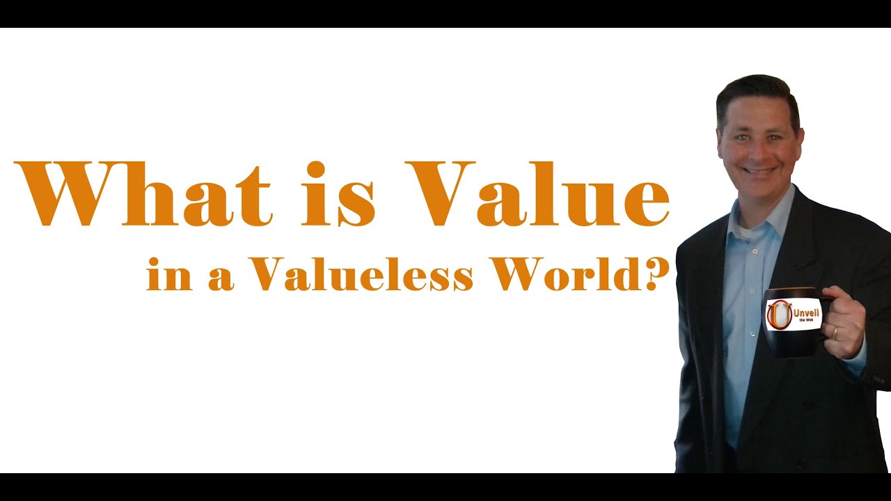 What is Value in a Valueless World? - YouTube