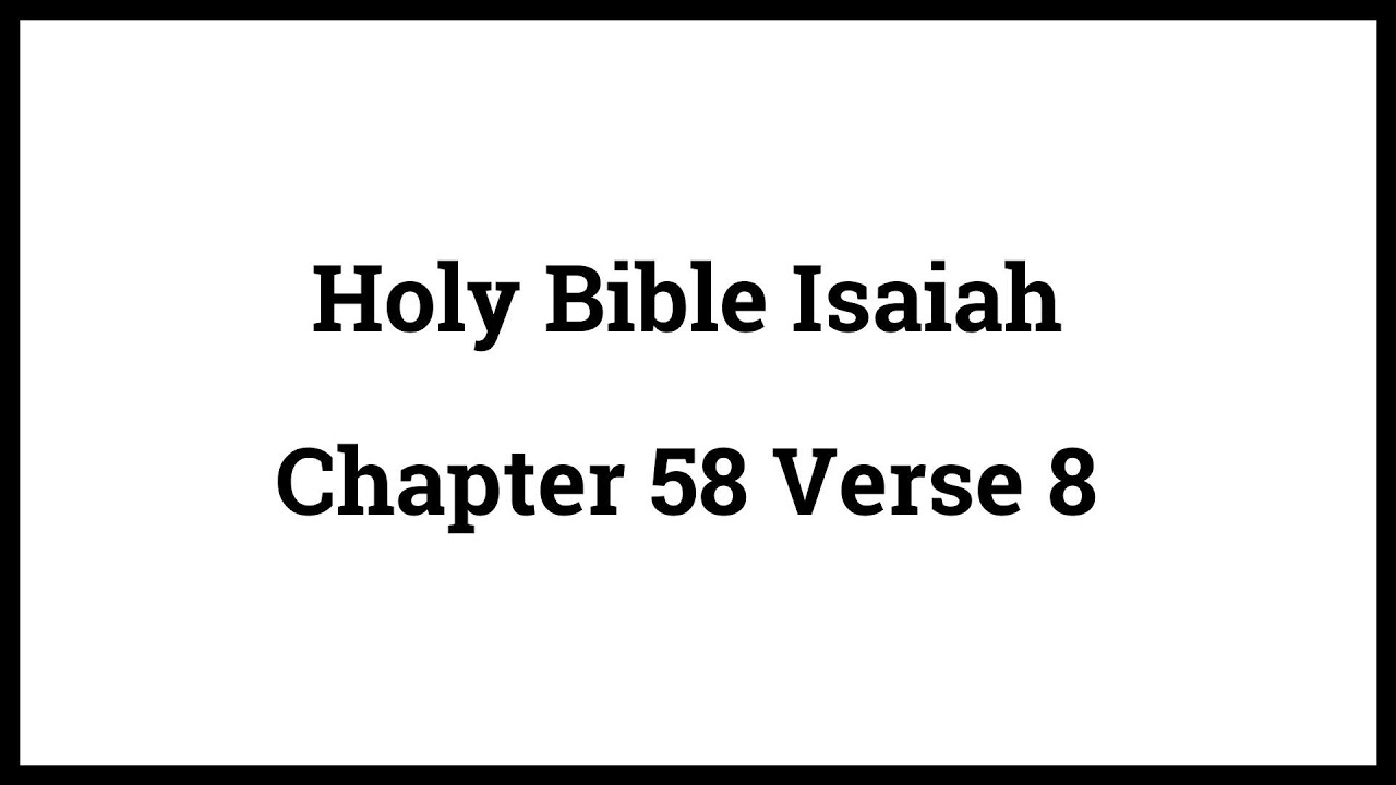 Holy Bible Isaiah 58:8 - YouTube