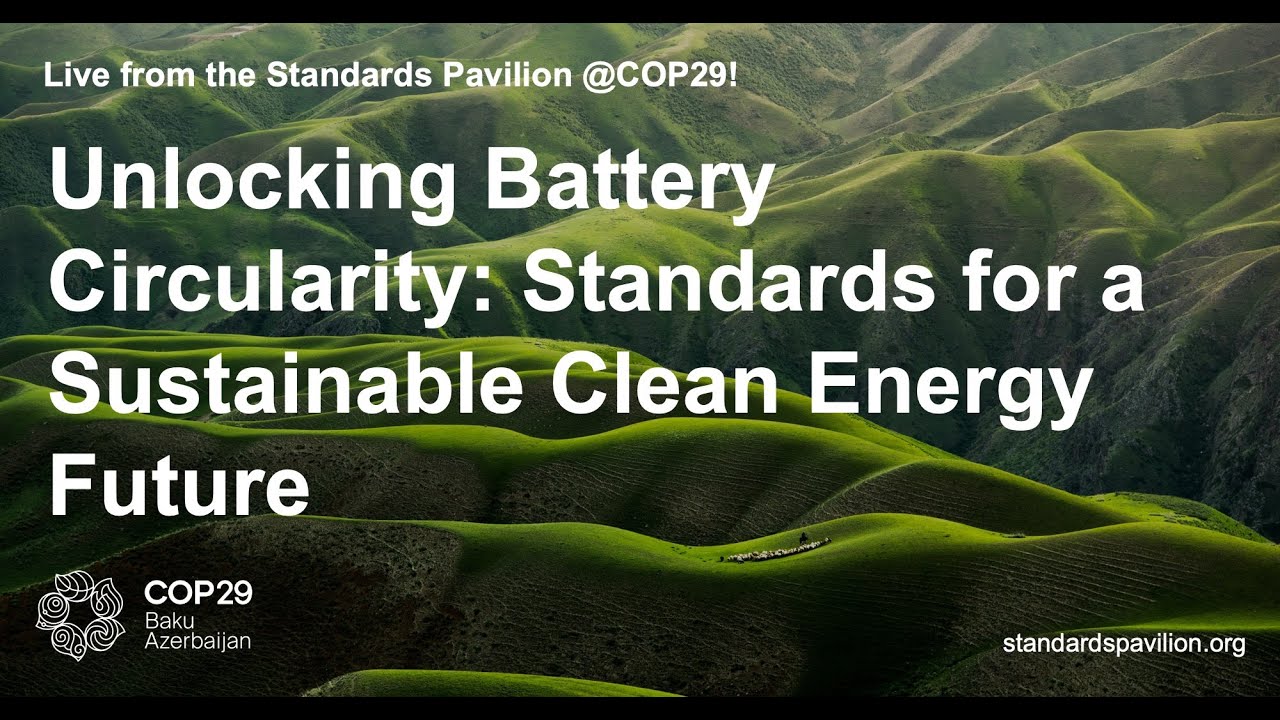 Unlocking Battery Circularity: Standards for a Sustainable Clean Energy ...