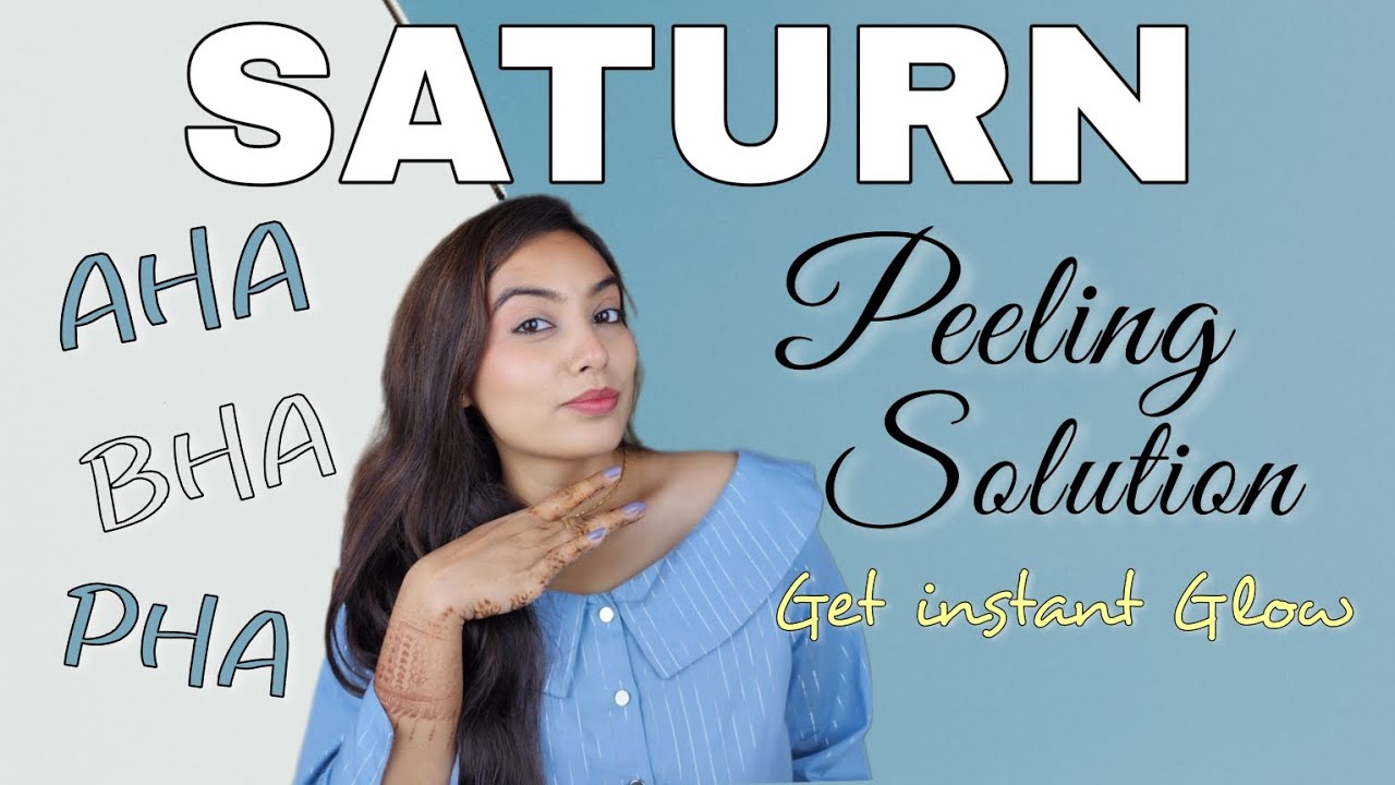 Saturn Peeling Solution For Glowing ️ Spotless, Clear Skin🙂 | Chemical Exfoliation| AHA, BHA ...
