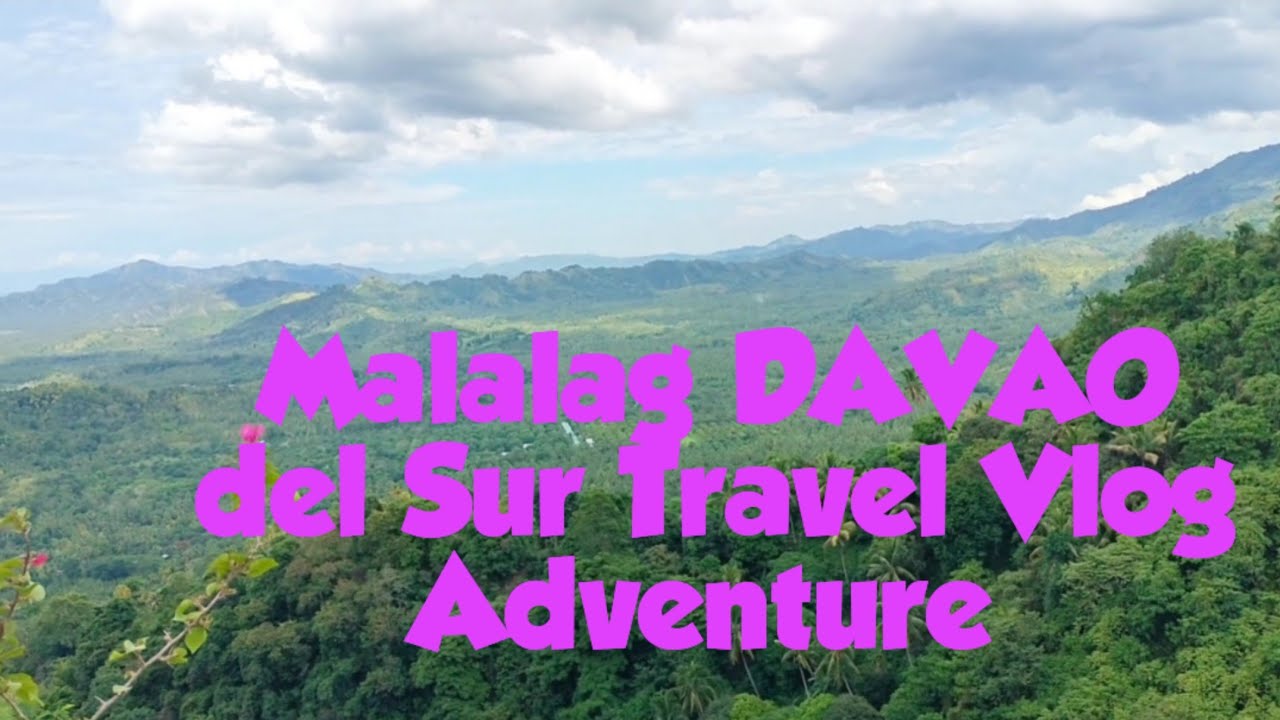Malalag DAVAO del Sur Philippine Travel Vlog Adventure - YouTube