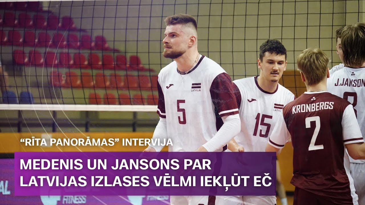 Medenis un Jansons par Latvijas volejbola izlases vēlmi iekļūt Eiropas ...