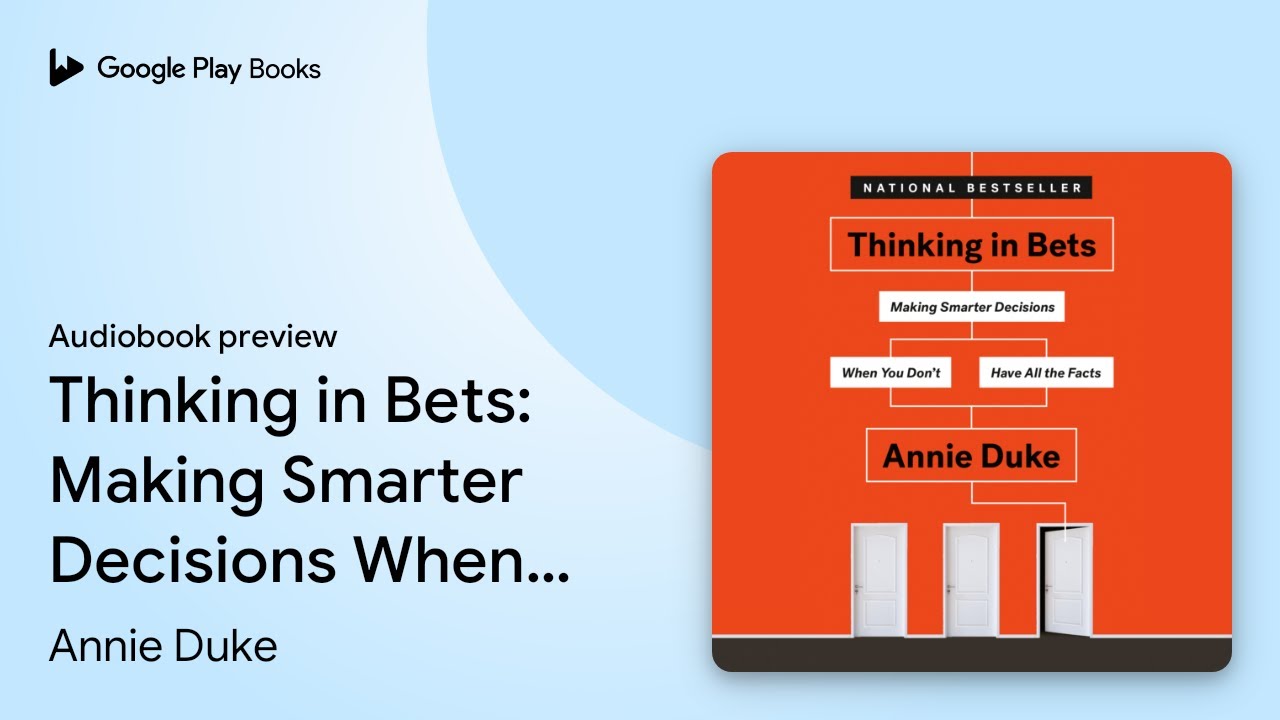Thinking in Bets: Making Smarter Decisions When… by Annie Duke ...