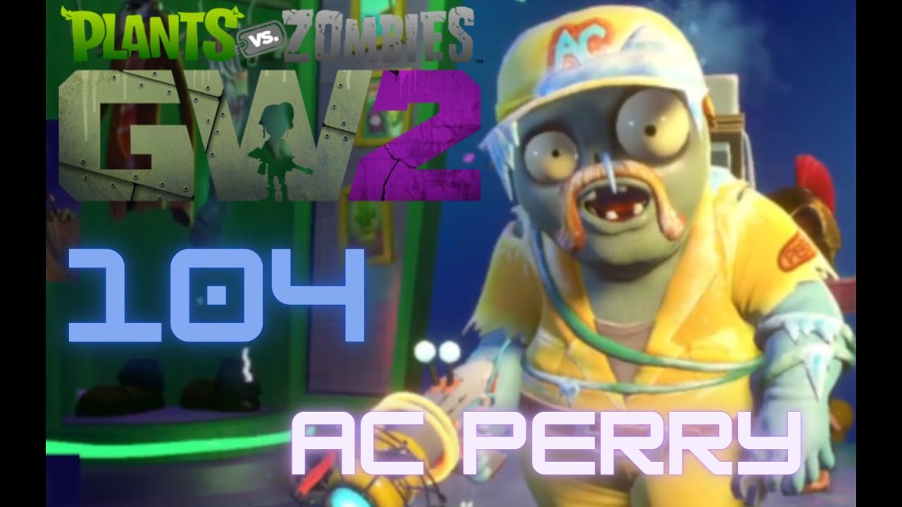 AC Perry gameplay - Plants vs Zombies Garden Warfare 2 part 104 - YouTube