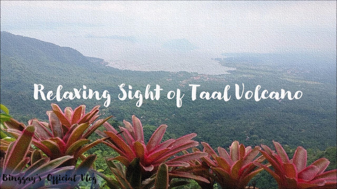 RELAXING SIGHT OF TAAL VOLCANO - YouTube