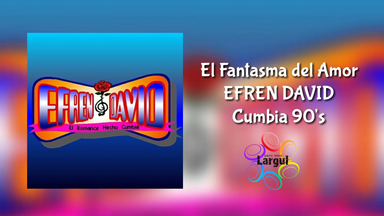 ||El Fantasma del Amor|| - Efrén David - YouTube