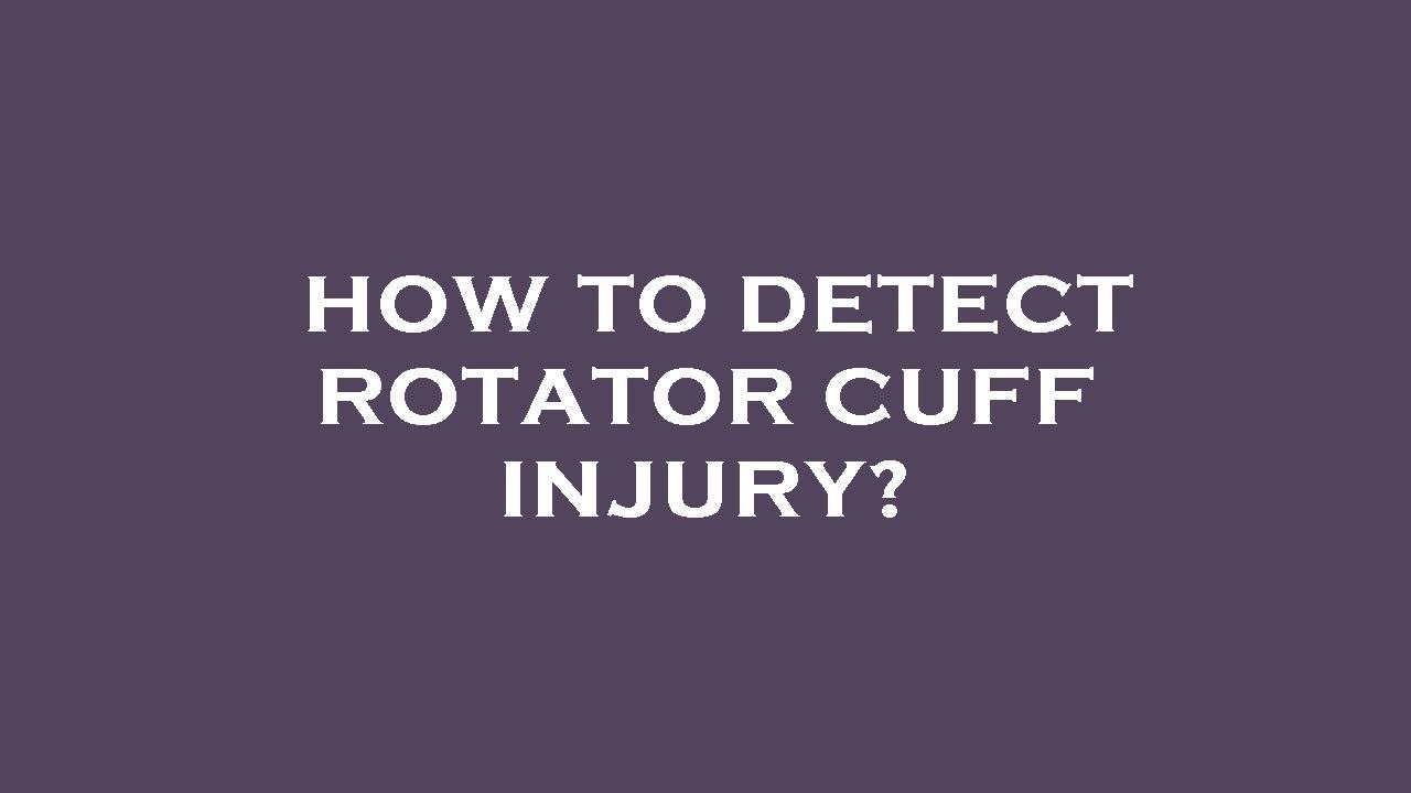How To Detect Rotator Cuff Injury YouTube How To Detect Rotator Cuff Injury YouTube