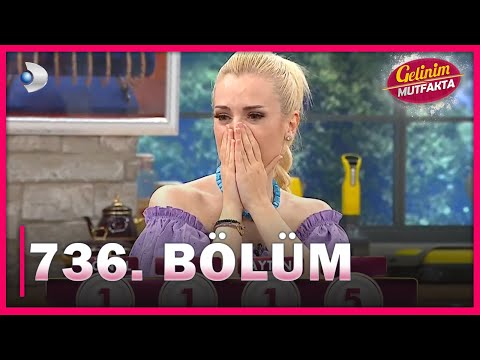 Gelinim Mutfakta 736. Bölüm - FULL BÖLÜM - 28.06.2021