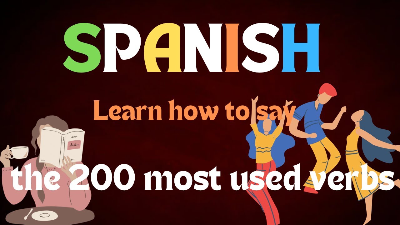 Speak Spanish: Learn the 200 most used verbs in Spanish - YouTube