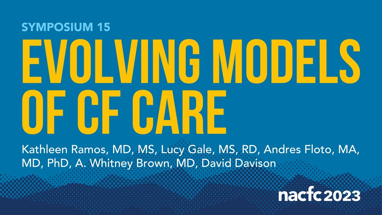 NACFC 2023 | S15: Evolving Models of CF Care - YouTube
