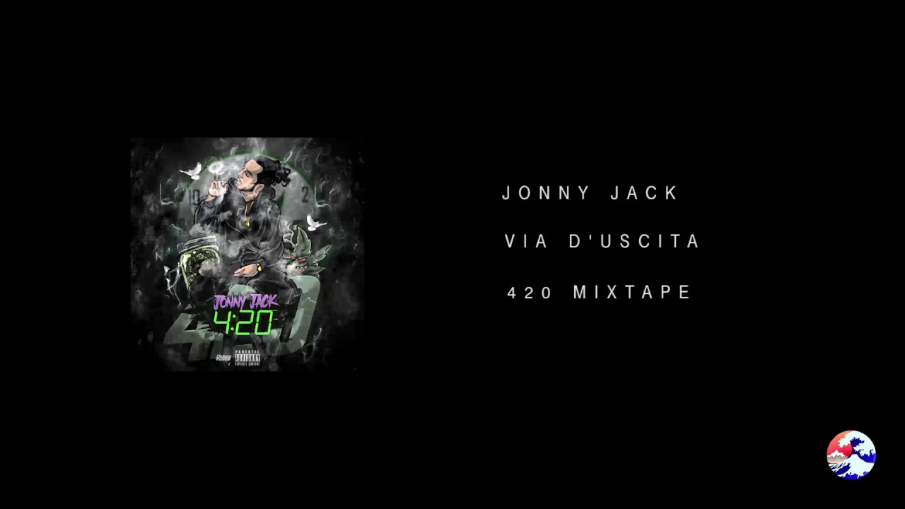 JONNY JACK - 03 - VIA D'USCITA - 420 MIXTAPE - YouTube