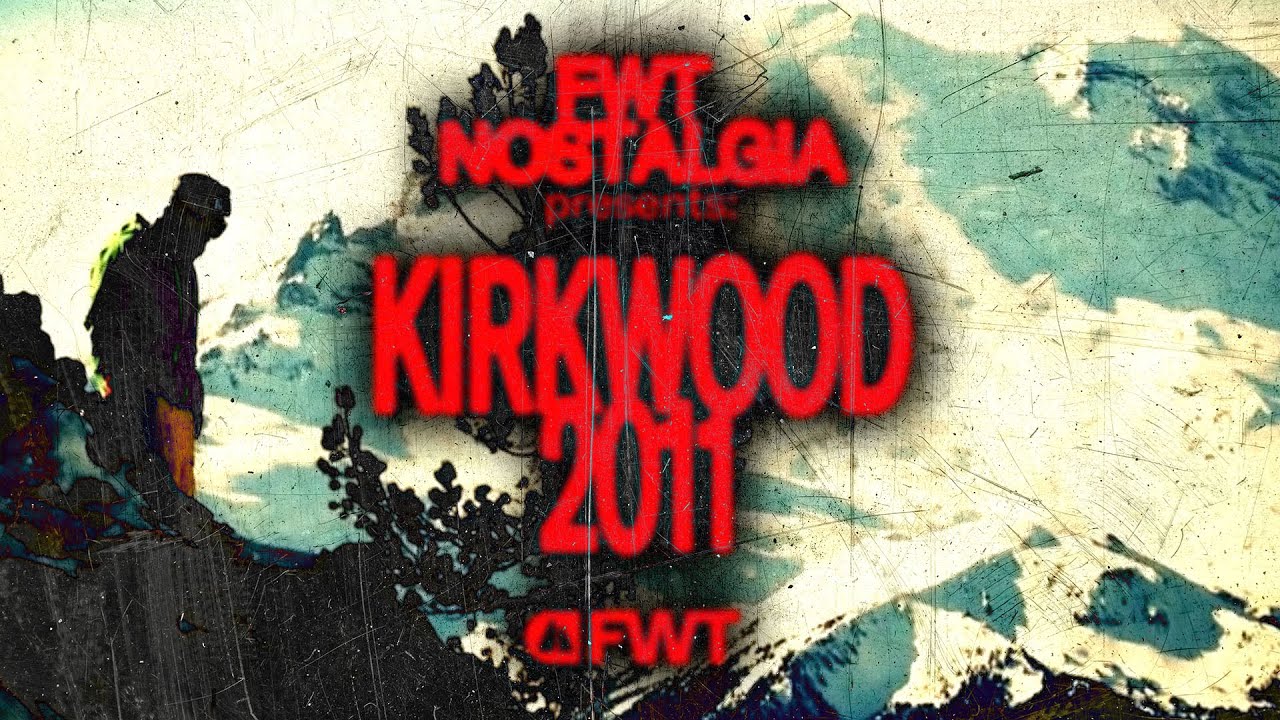 Kirkwood 2011 I FWT Nostalgia - YouTube