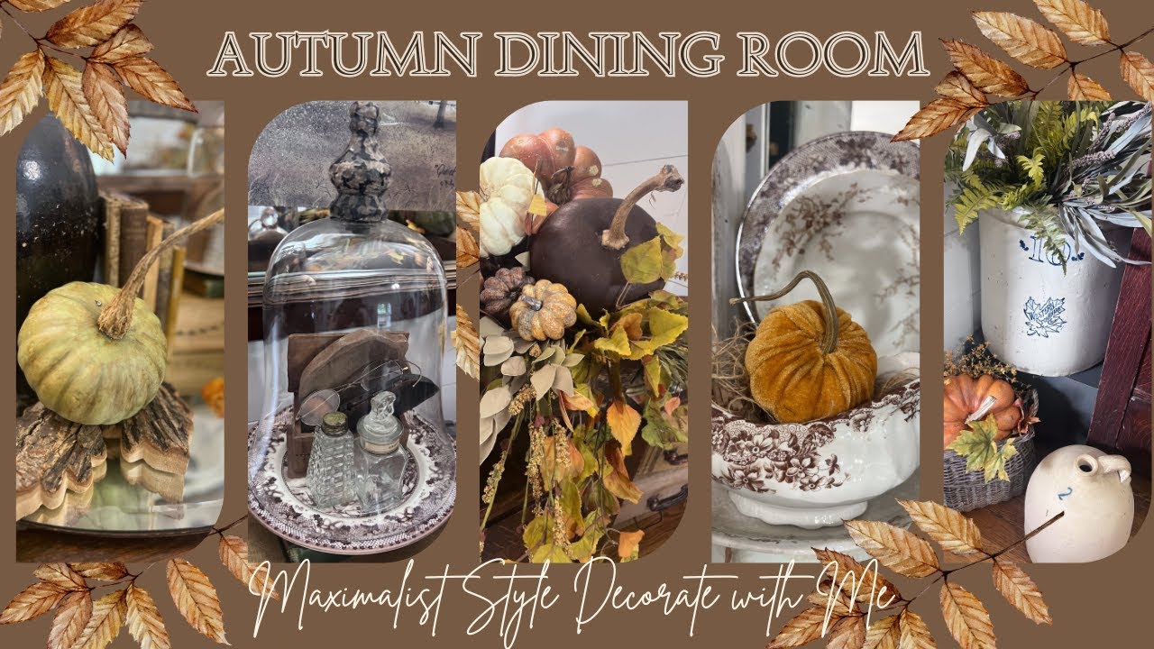 AUTUMN 🍂 DINING ROOM IDEAS || MAXIMALIST STYLE DECORATE WITH ME || COZY FALL DECORATING - YouTube