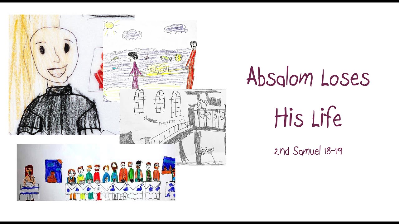 Sunday School Lesson on 2 Samuel 18 & 19. Absalom Loses His Life. - YouTube