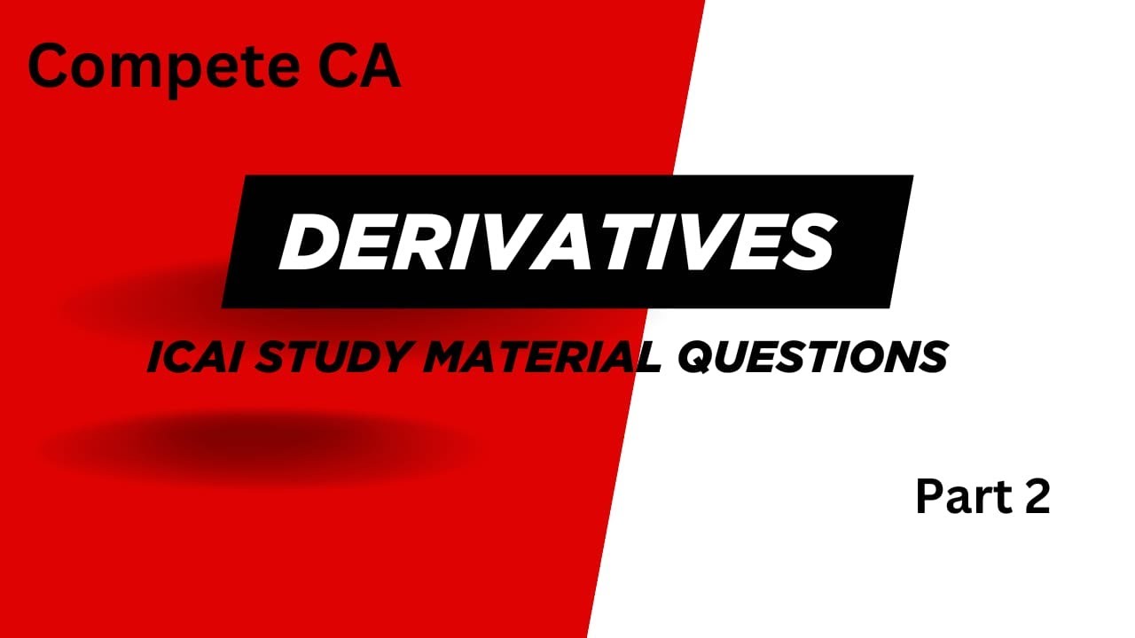 Derivatives - ICAI Study Material Questions| CA Final AFM| Part 2 - YouTube
