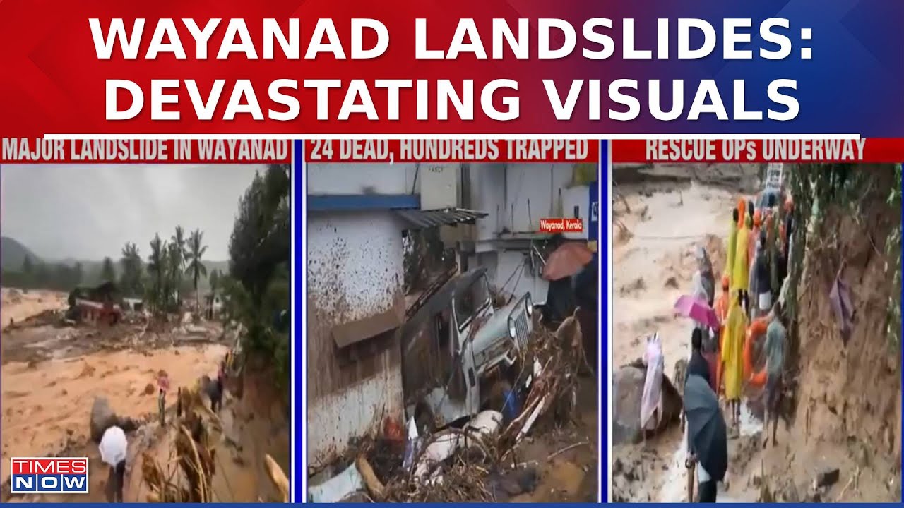 Wayanad Landslides: Visuals of Devastation, 24 Dead, 200+ NDRF ...