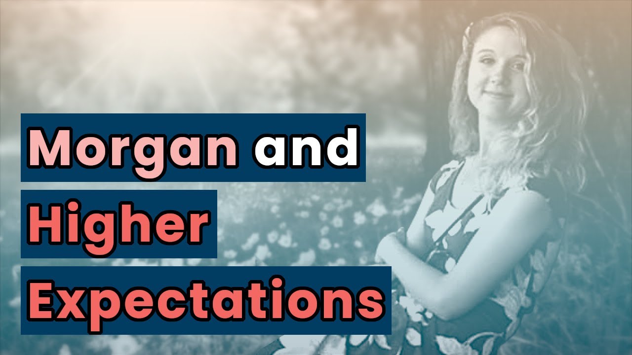 Meet Morgan: Higher Expectations - YouTube