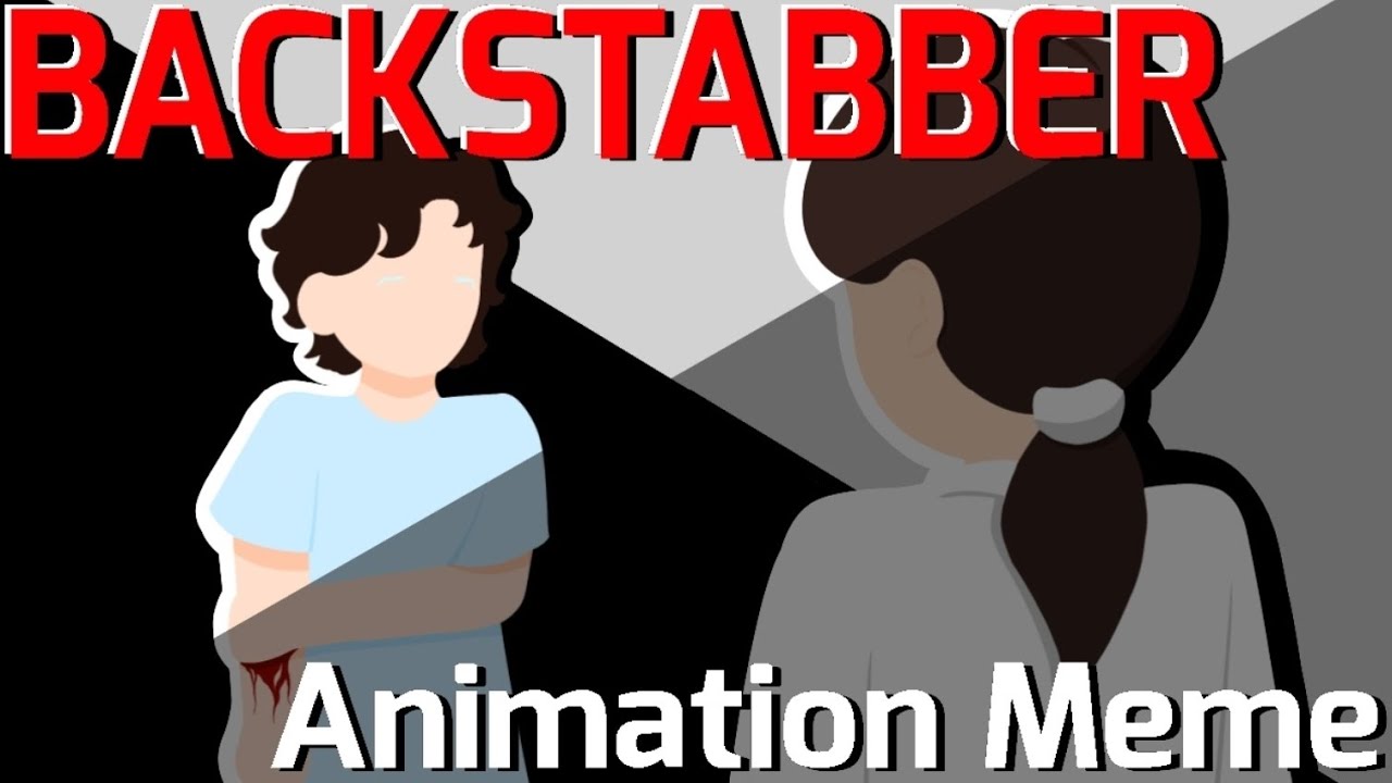 Backstabber | Animation Meme - YouTube