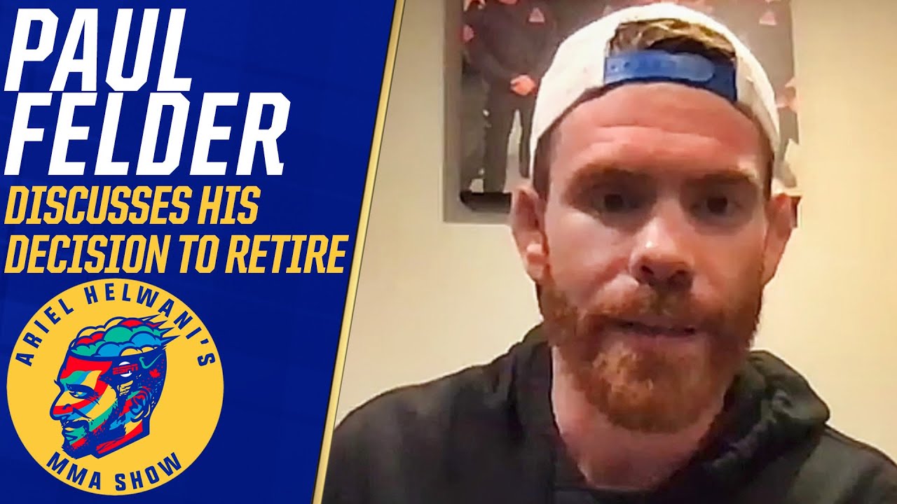 Paul Felder discusses his retirement and what’s next | Ariel Helwani’s ...