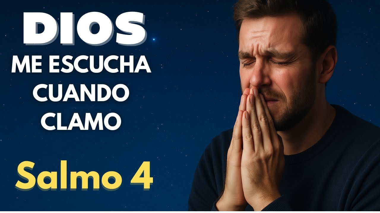 “Dios me escucha cuando clamo | Reflexión en Salmo 4 + Oración poderosa ...