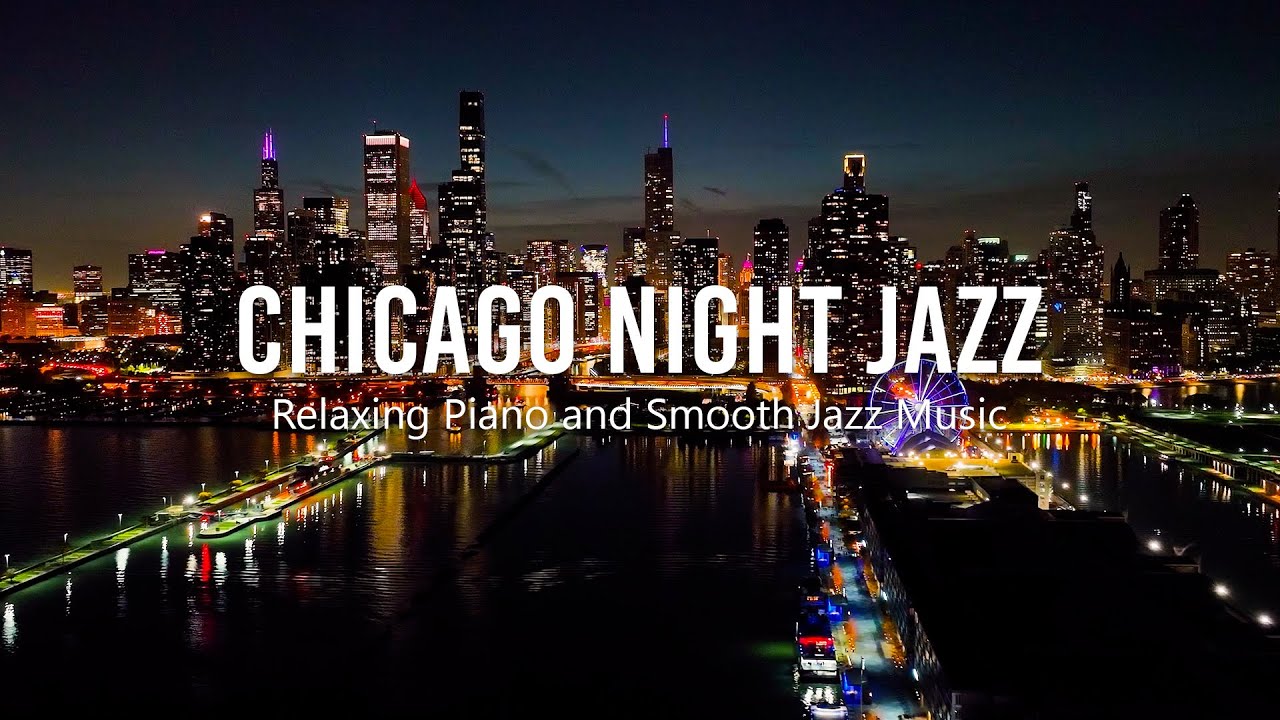 Chicago Night Jazz - Slow Sax Jazz Music - Smooth Jazz Music - Tender ...