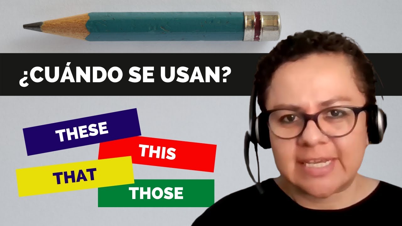 🤓¿Por qué decimos THIS, THESE, THAT & THOSE en inglés? 👉 Esto es lo que ...