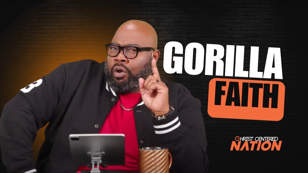 Gorilla Faith: Next Level Faith Series (pt.3) - YouTube