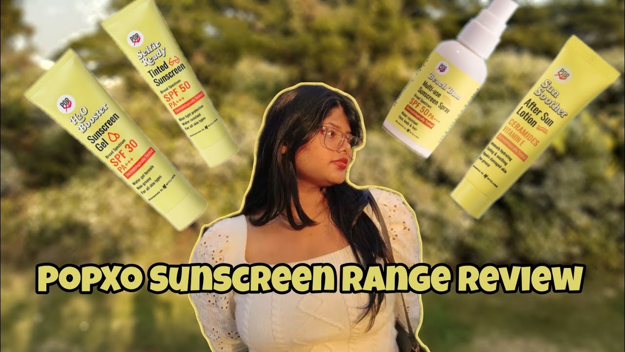PopXo Sunscreens Review || Sunscreens for all Skin types || Myglamm ...