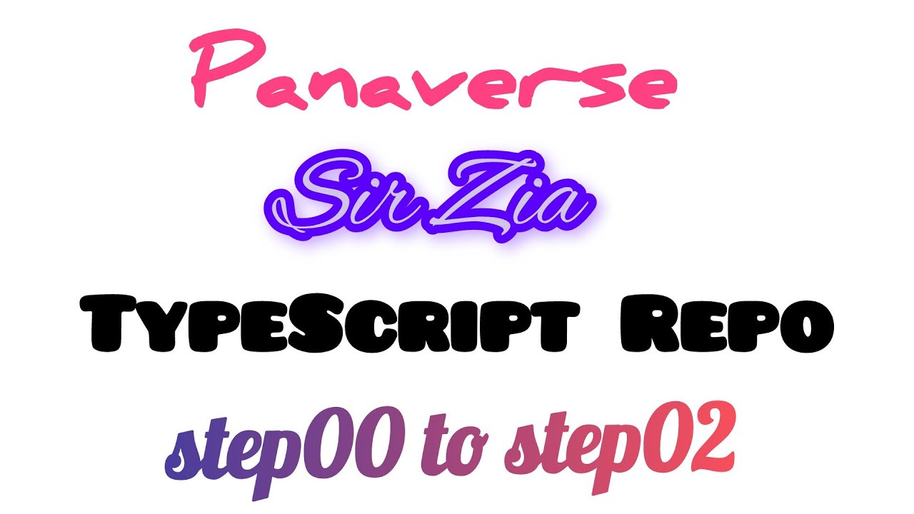 Panaverse Typescript Repo Step00helloworld To Step02constlet Youtube