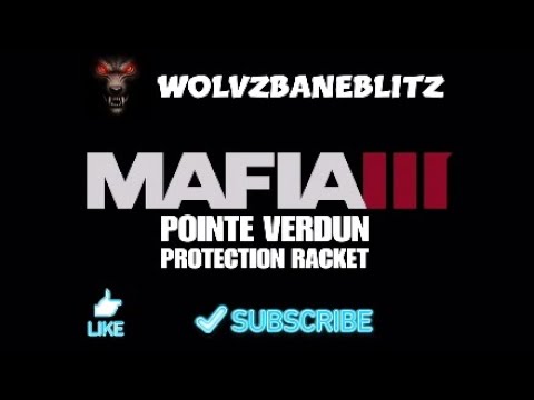 MAFIA 3 POINTE VERDUN PROTECTION RACKET - YouTube