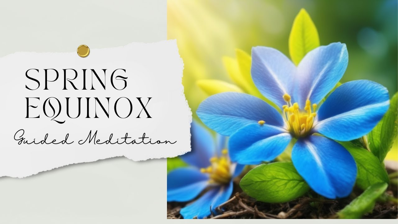 Spring Equinox Timeless Guided Meditation - YouTube