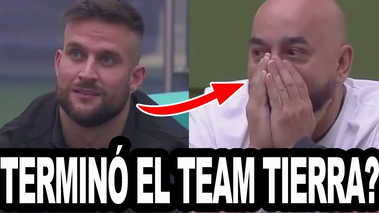 ¿LLEGÓ EL FINAL DEL TEAM TIERRA DE LA CASA DE LOS FAMOSOS? - YouTube
