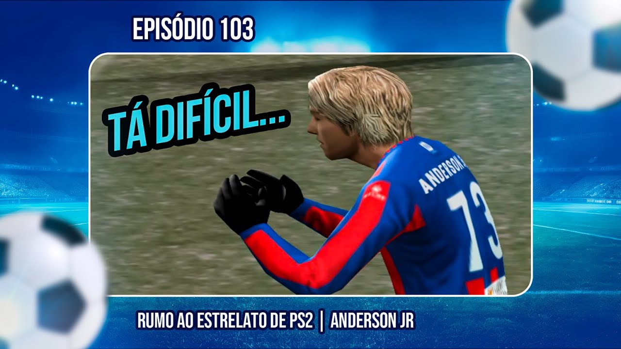 #103😬VIDA COMPLICADA NA CHAMPIONS E NA LIGA😬 | RUMO AO ESTRELATO PES 14 - ANDERSON JR - YouTube