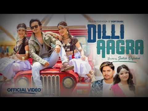 Dilli Agra– Gopi Dahal • Ft.Annu Chaudhary & Cd Vijaya • Tek Raj •Kamal Singh & Prisma Princy ...