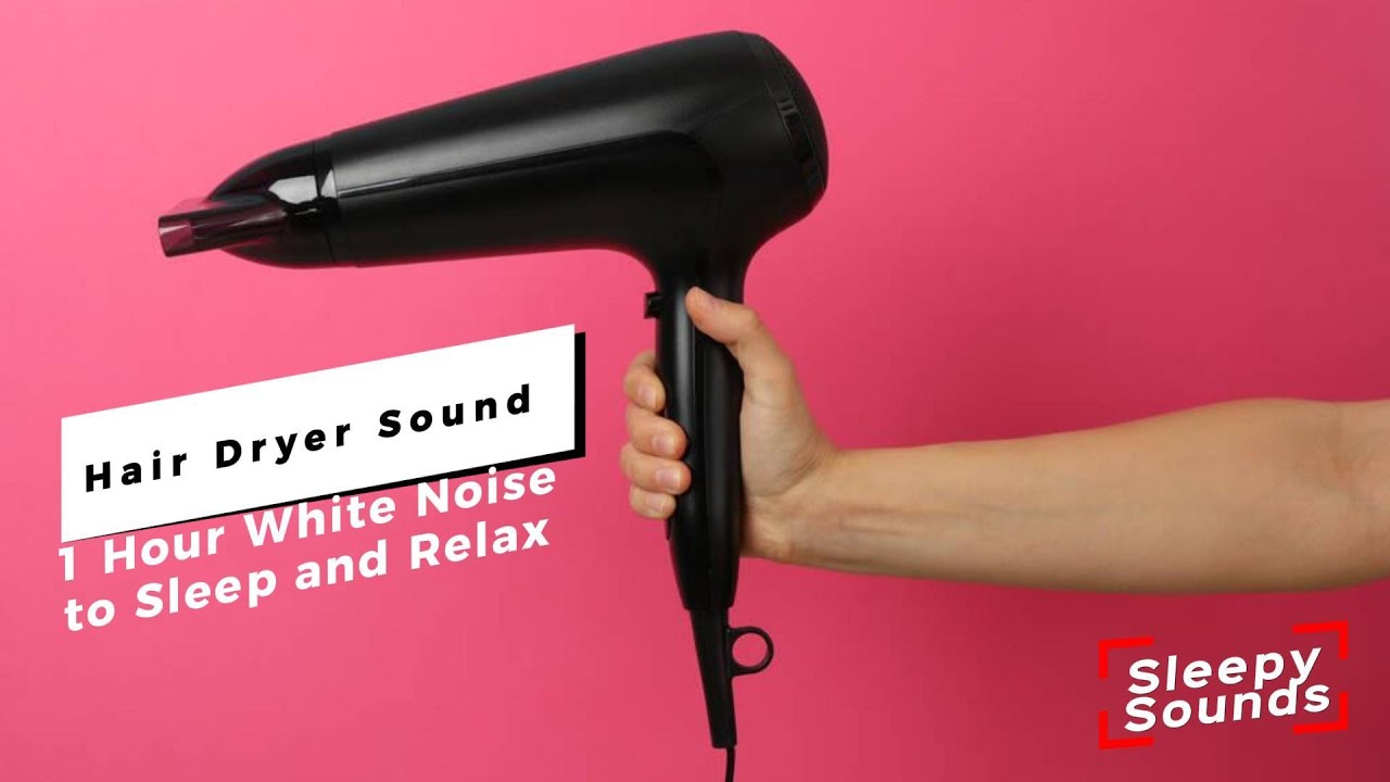 Hair Dryer Sound (6) - 1 Hour White Noise to Sleep and Relax - YouTube