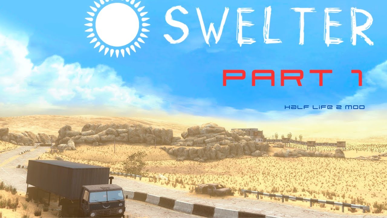 Let's Play - Swelter - Half Life 2 Mod: Part 1. NEW SERIES!!! - YouTube