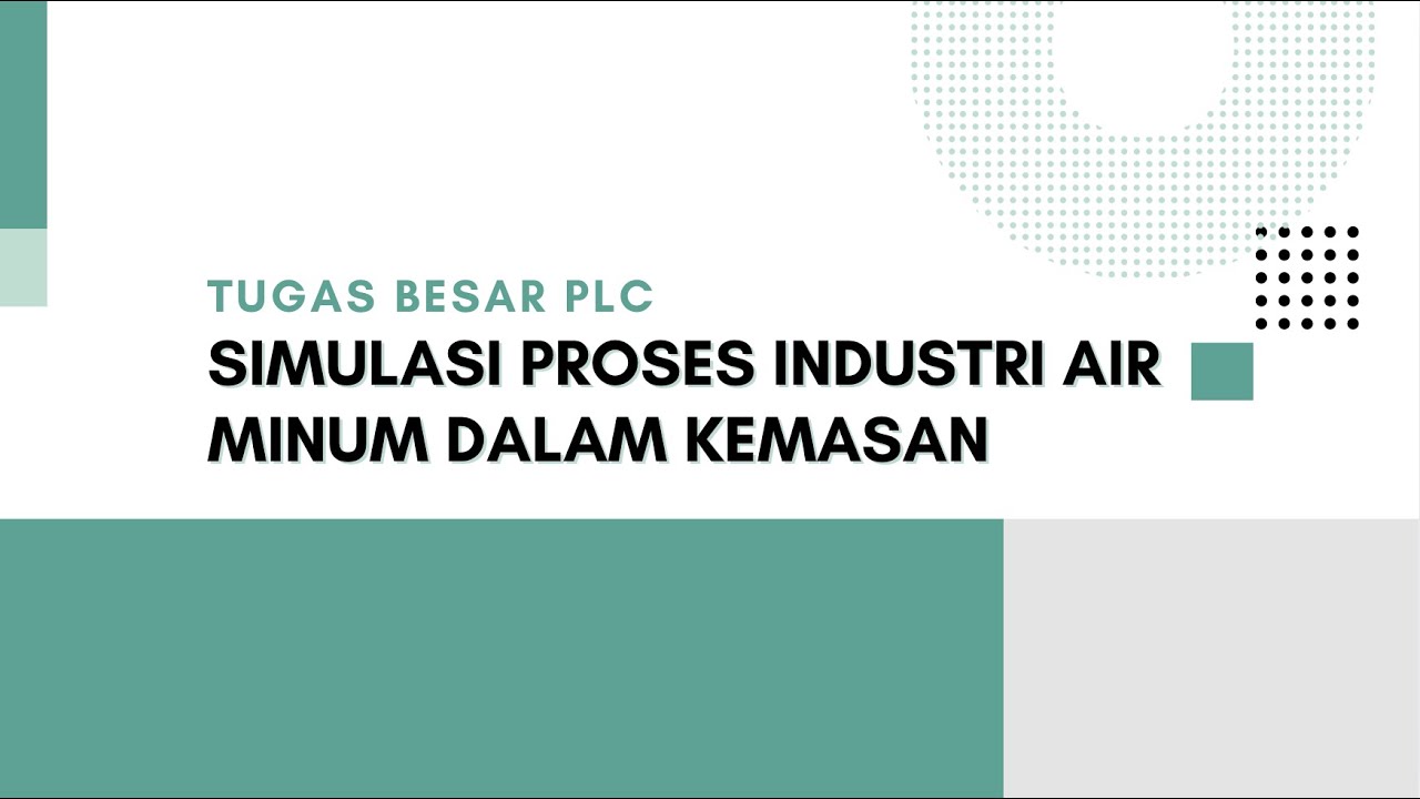 TUGAS BESAR PLC - SIMULASI PROSES INDUSTRI AIR MINUM DALAM KEMASAN ...